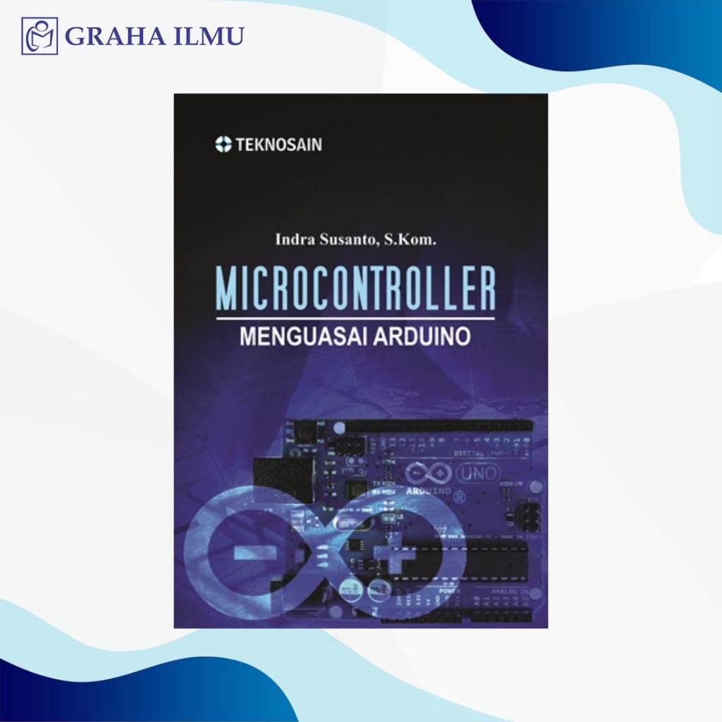 Microcontroller; Mastering Arduino - Indra Susanto, S.Kom. | Shopee ... Microcontroller; Mastering Arduino - Indra Susanto, S.Kom. | Shopee ...