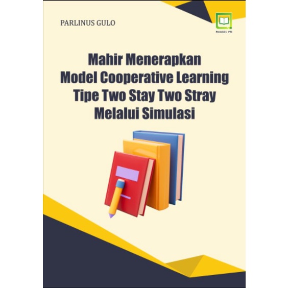 Proficient To Apply Cooperative Learning Model Type Two Stay Two Stray ...