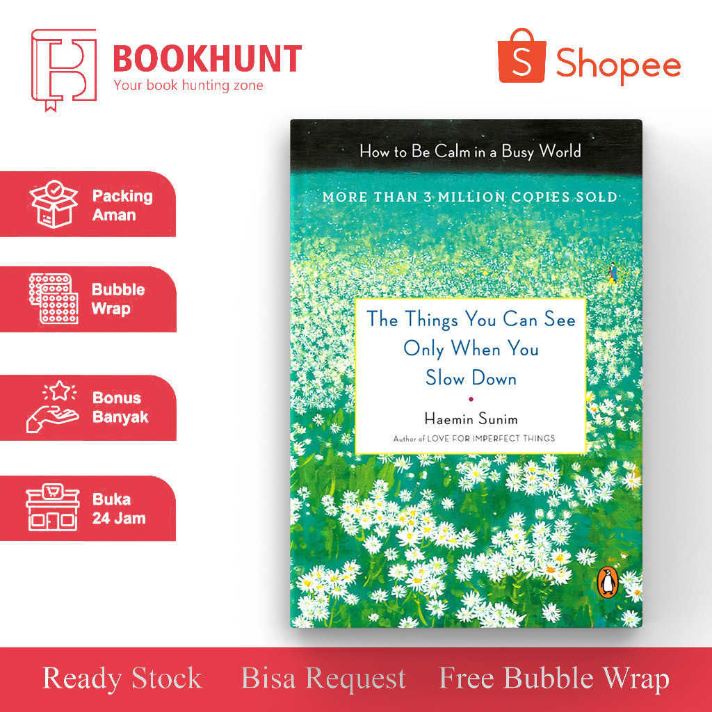 The Things You Can See Only When You Slow Down: How to Be Calm in a ...
