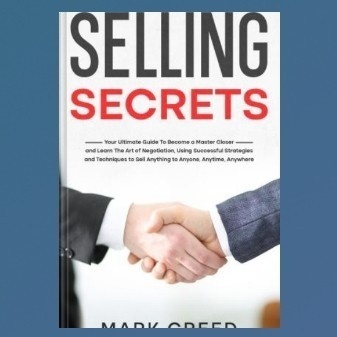 Selling Secrets: Your Ultimate Guide To Become a Master Closer-mk ...