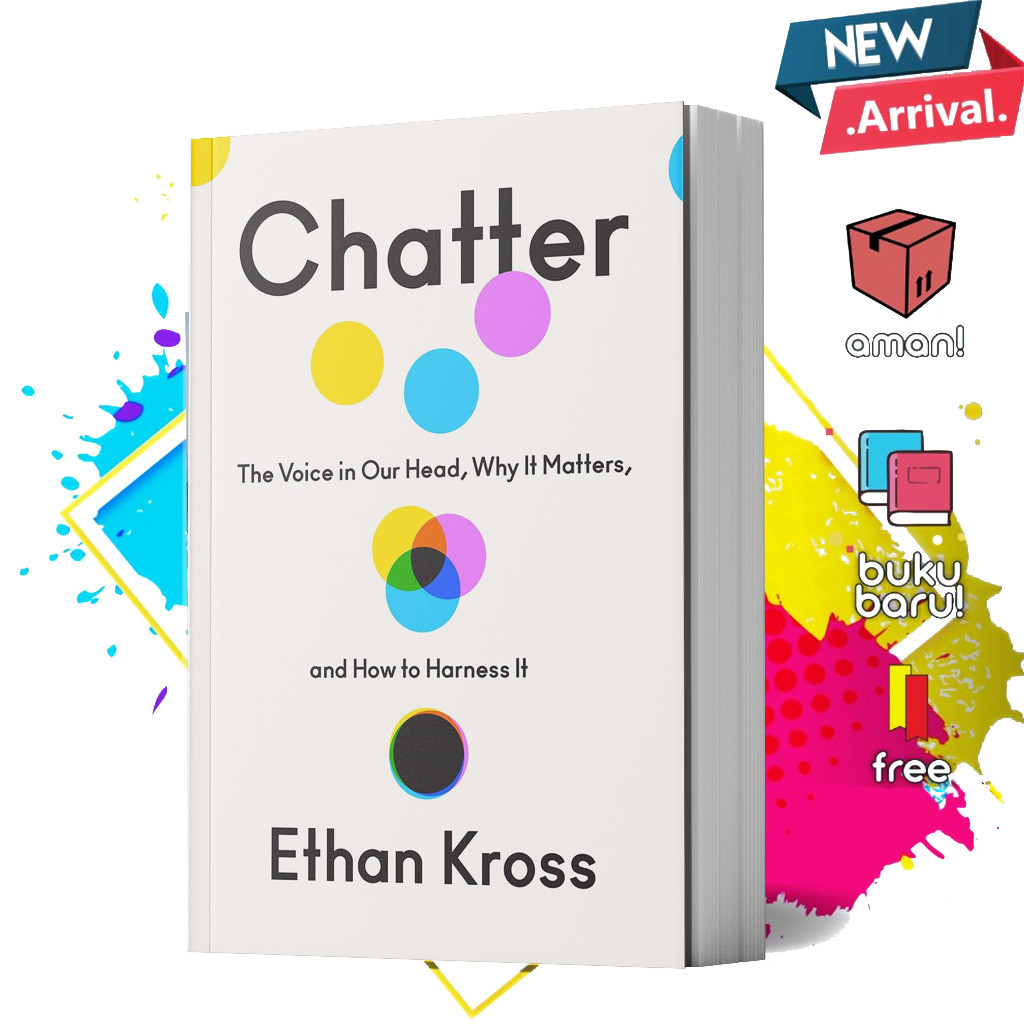 Chatter The Voice in Our Head, Why It Matters by Ethan Kross (English ...