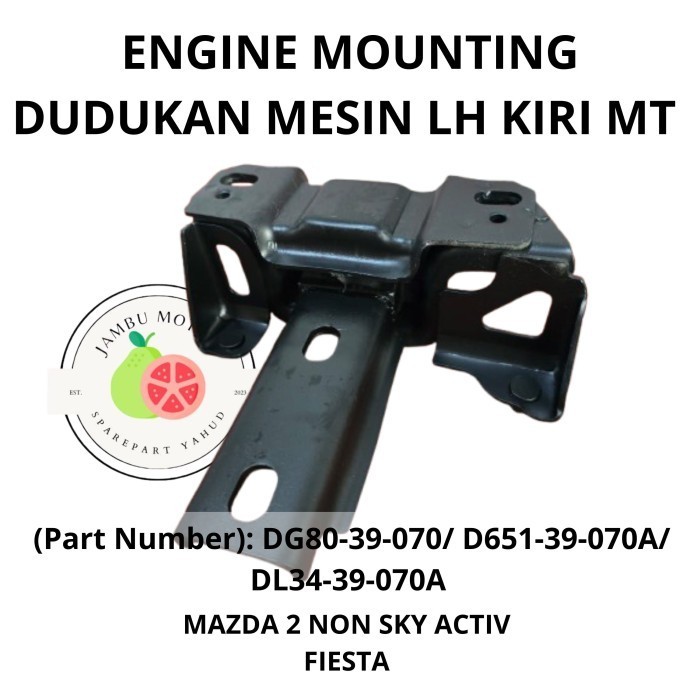 MESIN Engine MOUNTING LH LEFT ENGINE MOUNTING MT MAZDA 2 NON SKY ACTIV ...
