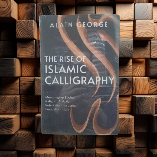 The Rise of Islamic Calligraphy book - Reveals The Evolution of Arabic ...