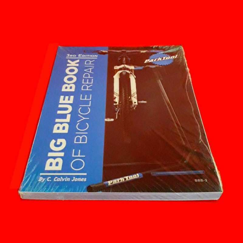 Park TOOL BIG BLUE BOOK BIKE REPAIR 3RD EDITION - MECHANICAL GUIDEBOOK ...