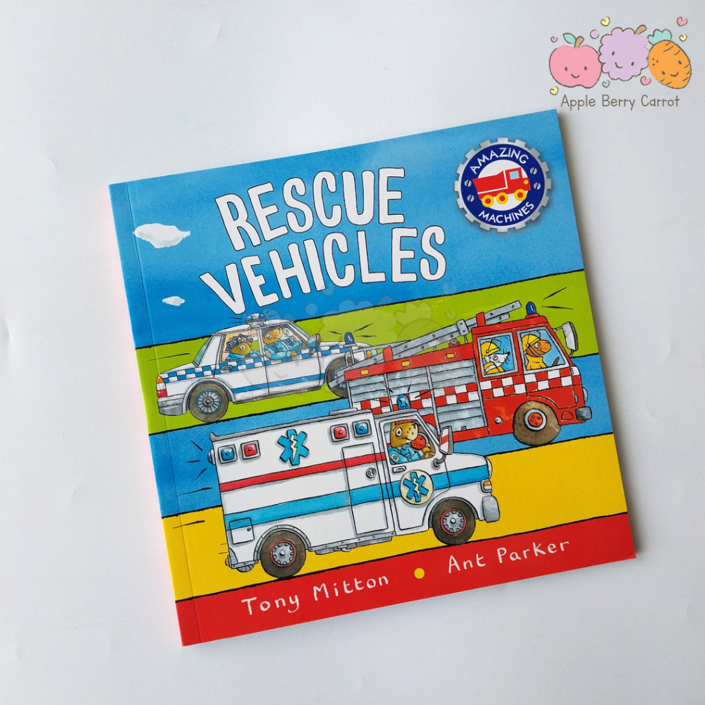 AMAZING MACHINES RESCUE VEHICLES BY TONY MITTON AND ANT PARKER BOOK ...
