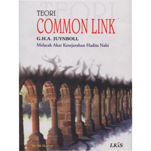 Common Link Juynboll Theory Tracing the Roots of the Welfare of Hadith ...