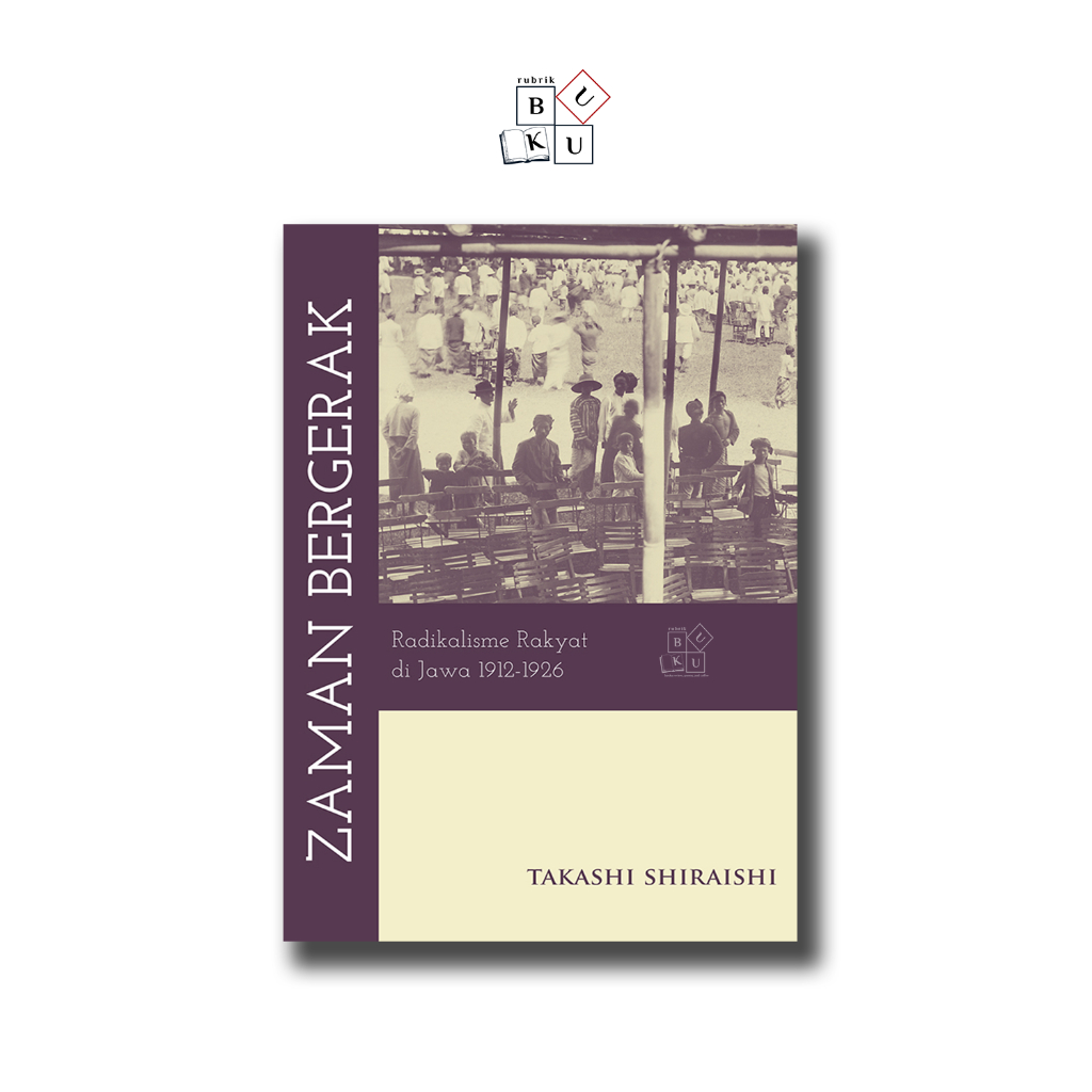 Rubrik Book - Age Of Movement: People's Radicalism In Java 1912-1926 by Takashi Shiraishi (Left ...