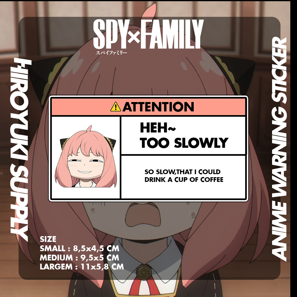 Sticker Warning Anime Anya Forger Heh~ Too slowly Spy x Family | Shopee ...