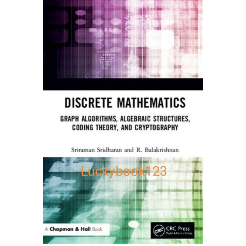 Discrete Mathematics: Graph Algorithms Algebraic Structures Coding ... Discrete Mathematics: Graph Algorithms Algebraic Structures Coding ...
