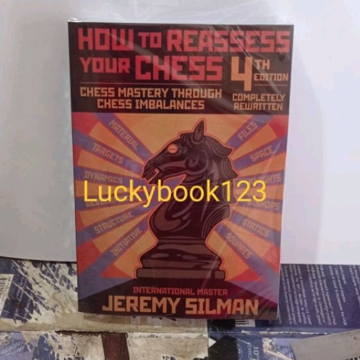 Book How To Reassess Your Chess 4th Edition By Jeremy Silman Shopee