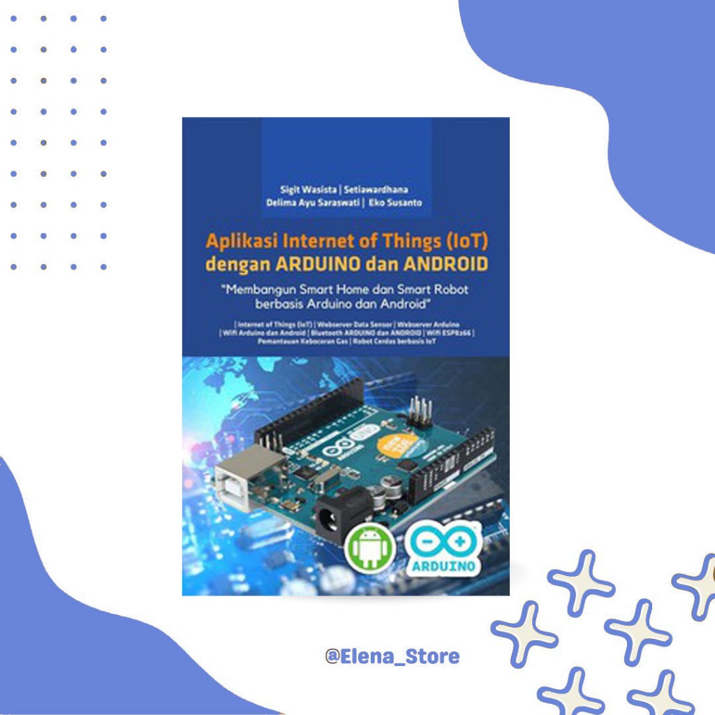 Internet Of Things Application Book with ARDUINO and ANDROID Sigit Wasista Deepublish | Shopee ...