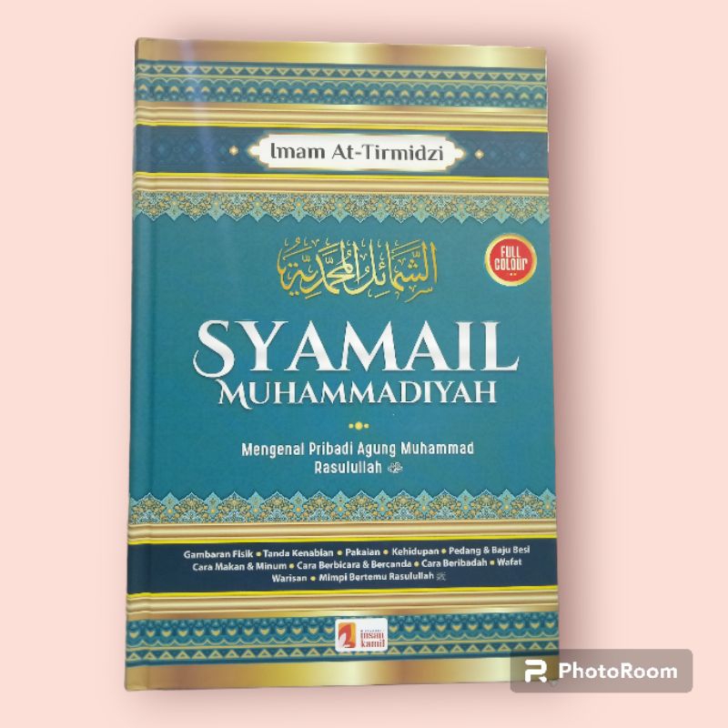 Syamail MUHAMMADIYAH Knowing The Great Personal Of Muhammad Rasulullah ...