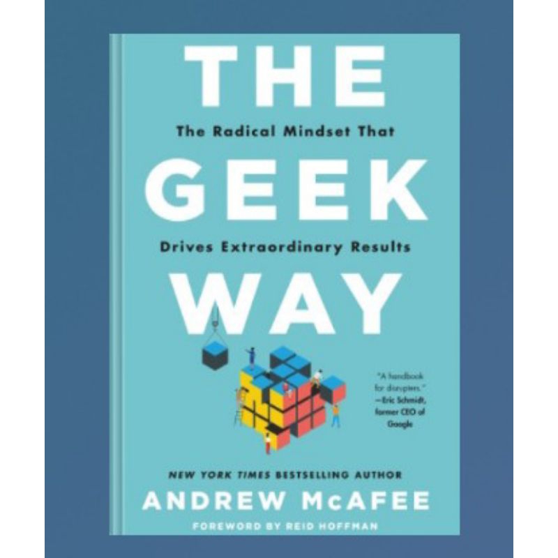 The Geek Way: The Radical Mindset that Drives Extraordinary Results ...
