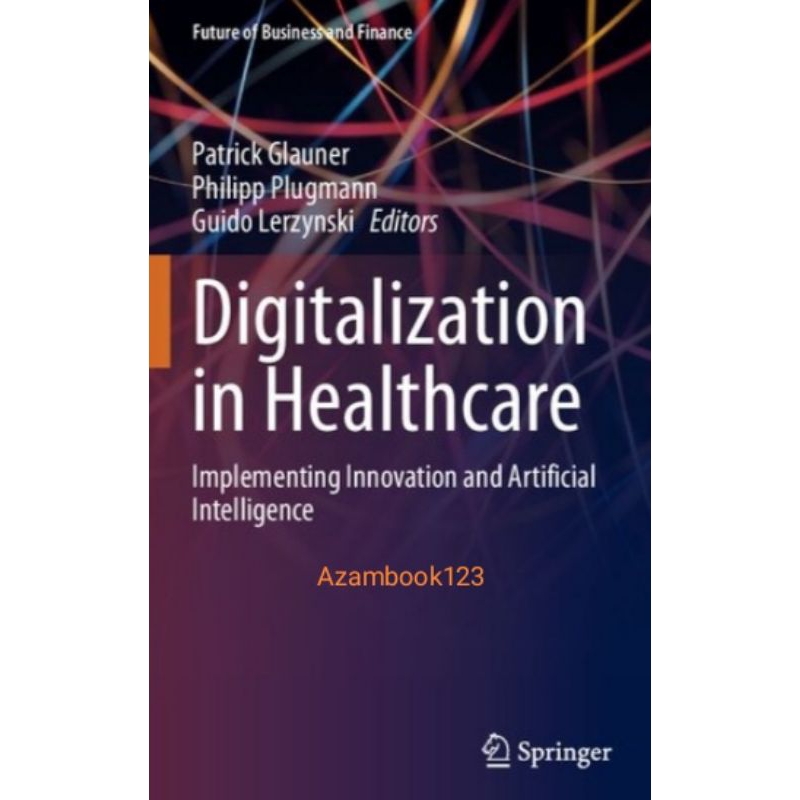 Digitalization in Healthcare Book: Implementing Innovation and ...