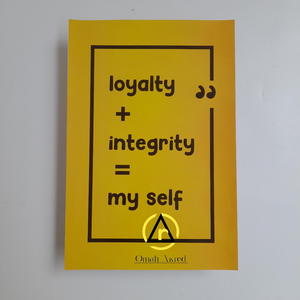 Loyalty+integrity=my Self Quotes Poster - Motivational Quotes Poster ...