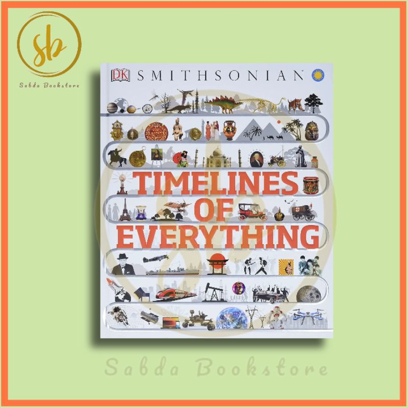 Timelines Of Everything - Smithsonian by DK (English) | Shopee Malaysia