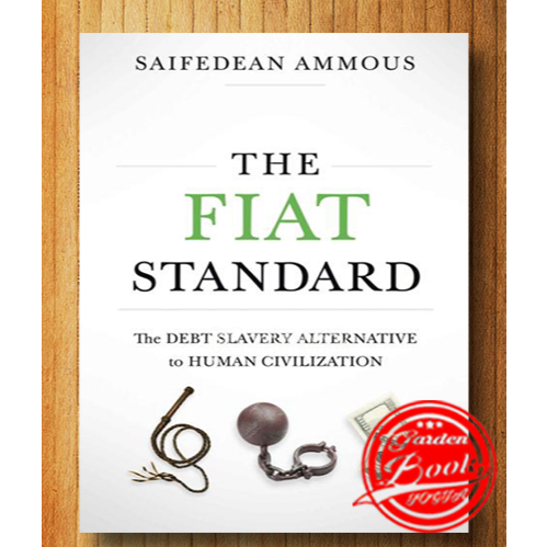 The Fiat Standard: The Debt Slavery Alternative to Human Civilization ...