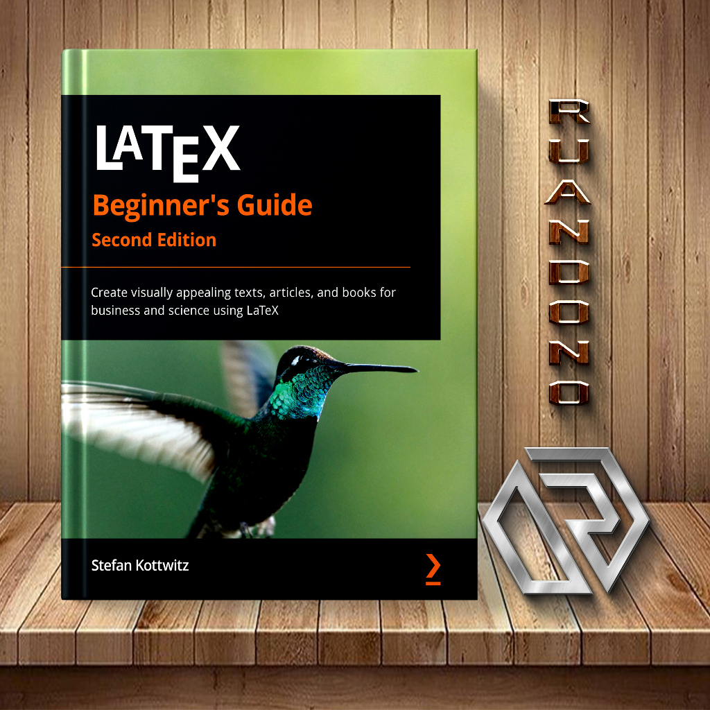 Latex Beginner's Guide: Create visually appealing texts, articles, and ...