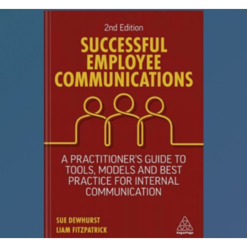 Successful Employee Communications Book: A Practitioner's Guide to ...