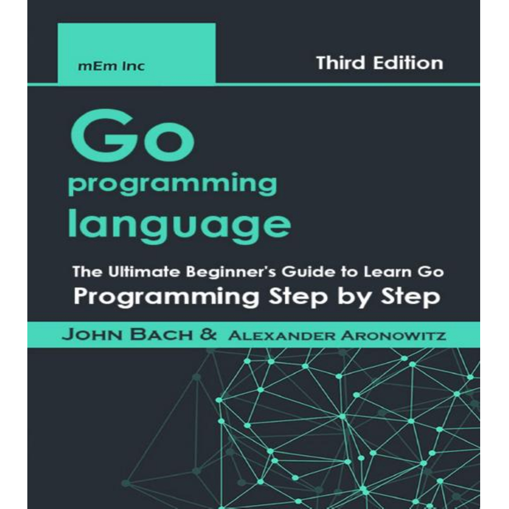 Eng08 Go Programming Language The Ultimate Beginners Guide To Learn Go Programming Step By