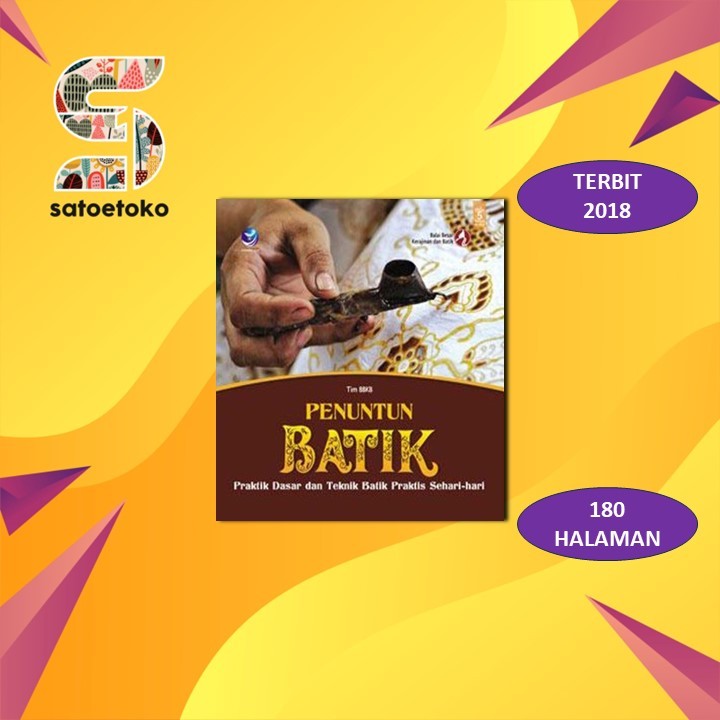 Batik Guide: Basic Practices and Practical Everyday Batik Techniques ...