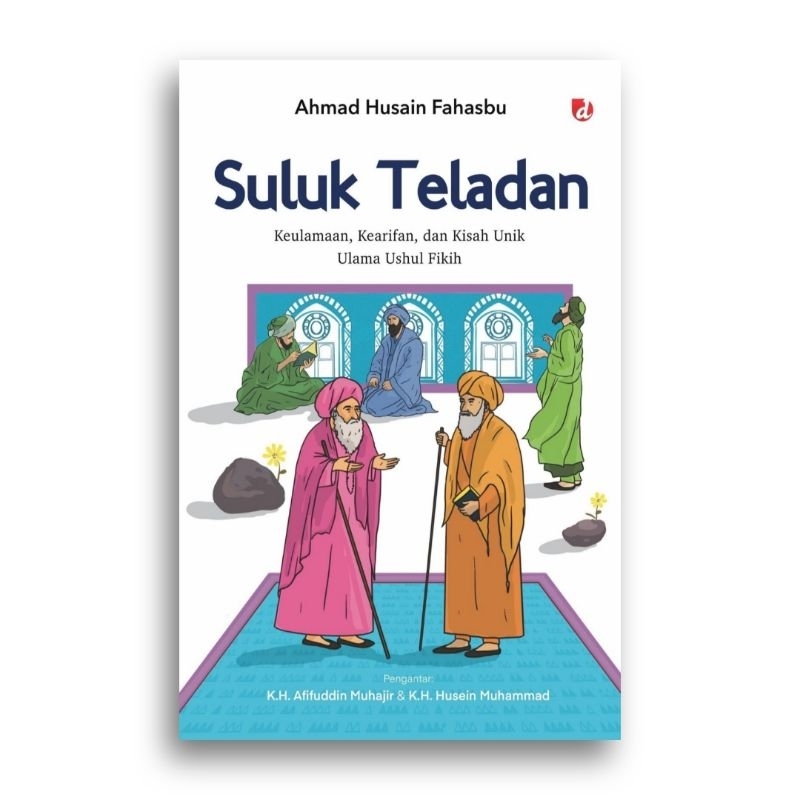 Suluk Teladan Islamic Wisdom And Unique Story Of Ushul Scholars ...