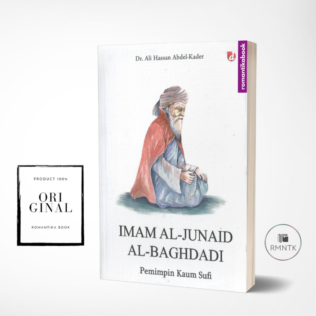 Biography of Imam al Junaid al Baghdadi Leader of the Sufis - Ali Hasan ...