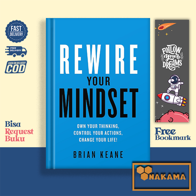 Rewire Your Mindset: Own Your Thinking, Control, Your Actions, Change ...