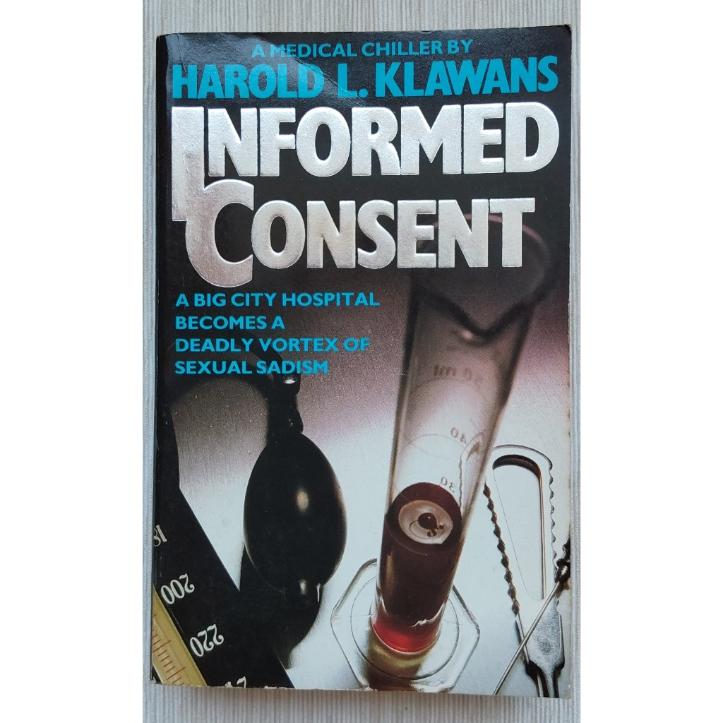 Informed Consent: A Big City Hospital Becomes A Deadly Vortex of Sexual ...