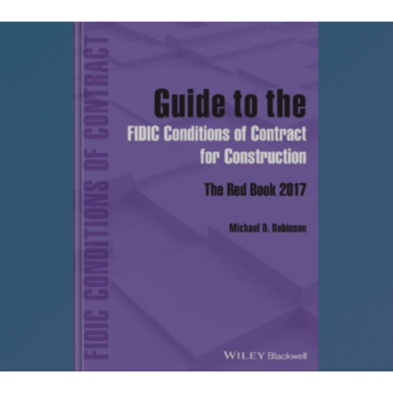 Guide to the FIDIC Conditions of Contract for Construction: The Red ...