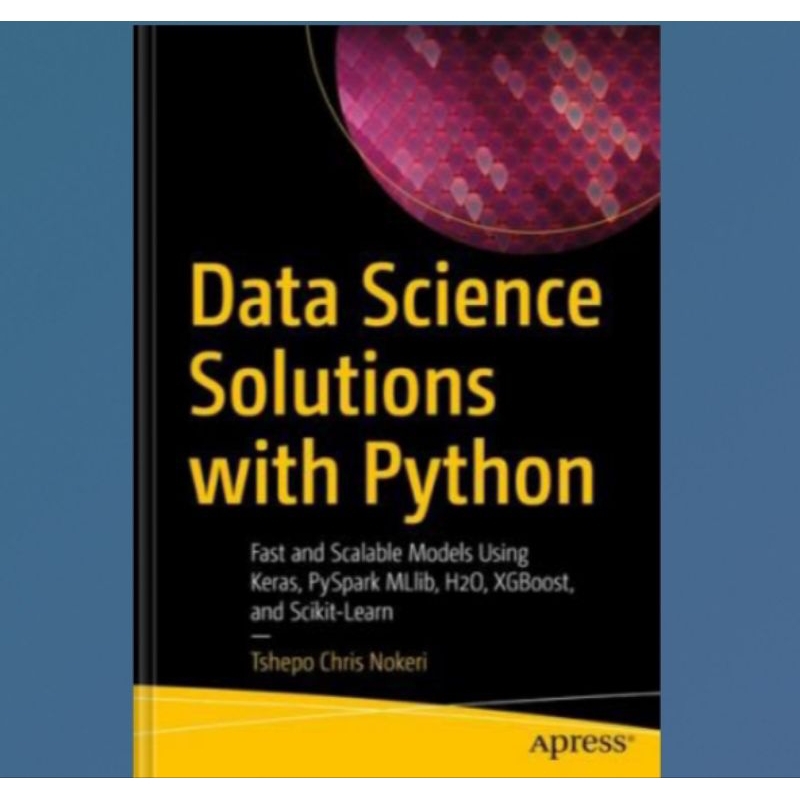 Data Science Solutions With Python Book Fast And Scalable Models Using 9673