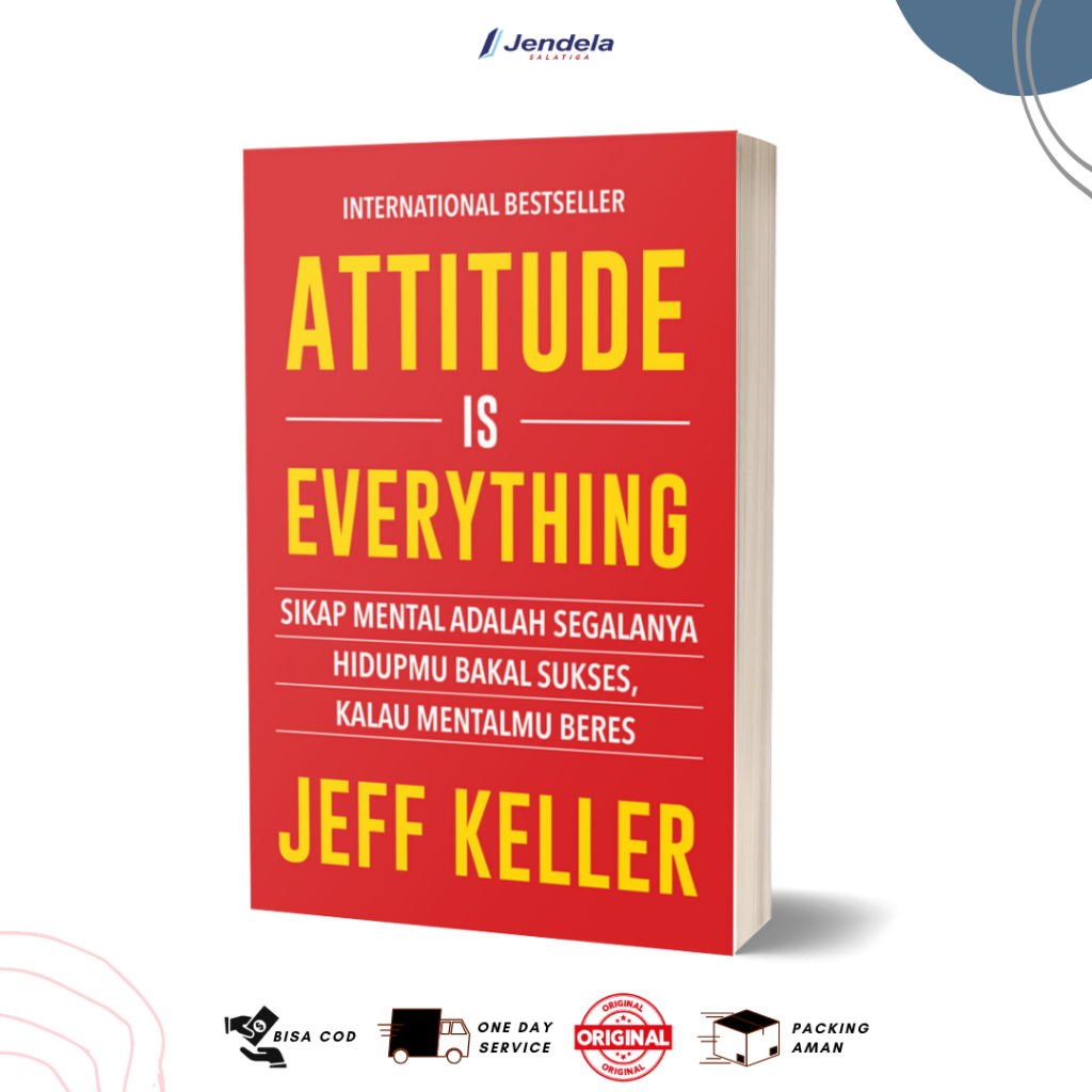 Attitude Is Everything Jeff Keller: Mental Attitude Is Everything ... Attitude Is Everything Jeff Keller: Mental Attitude Is Everything ...