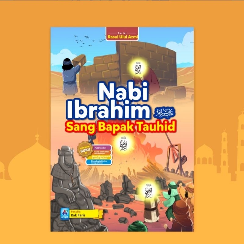 NABI Prophet Ibrahim, the Father of Tauhid by Pustaka Arafah (Serial ...