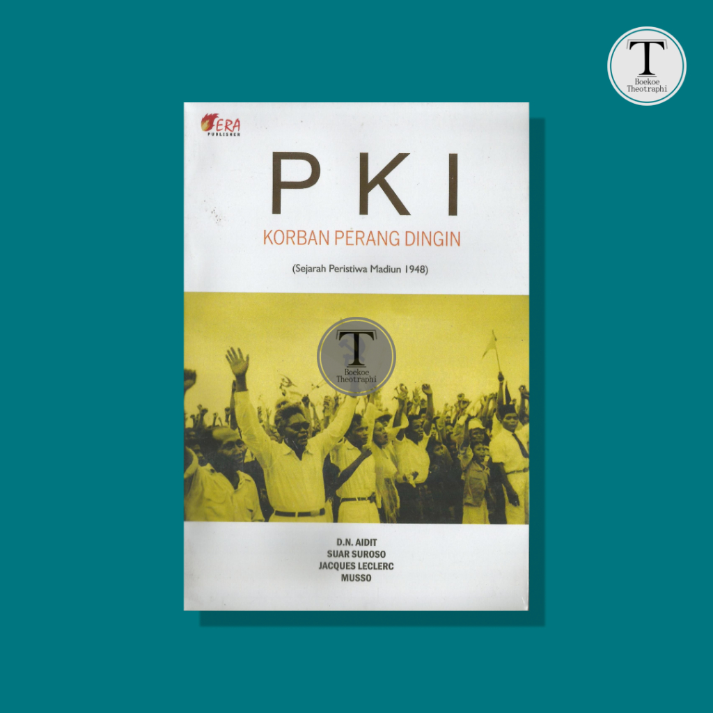 Pki Cold War Victims - D.N. Aidit, Beacon Suroso, Jacues Leclerc And ...