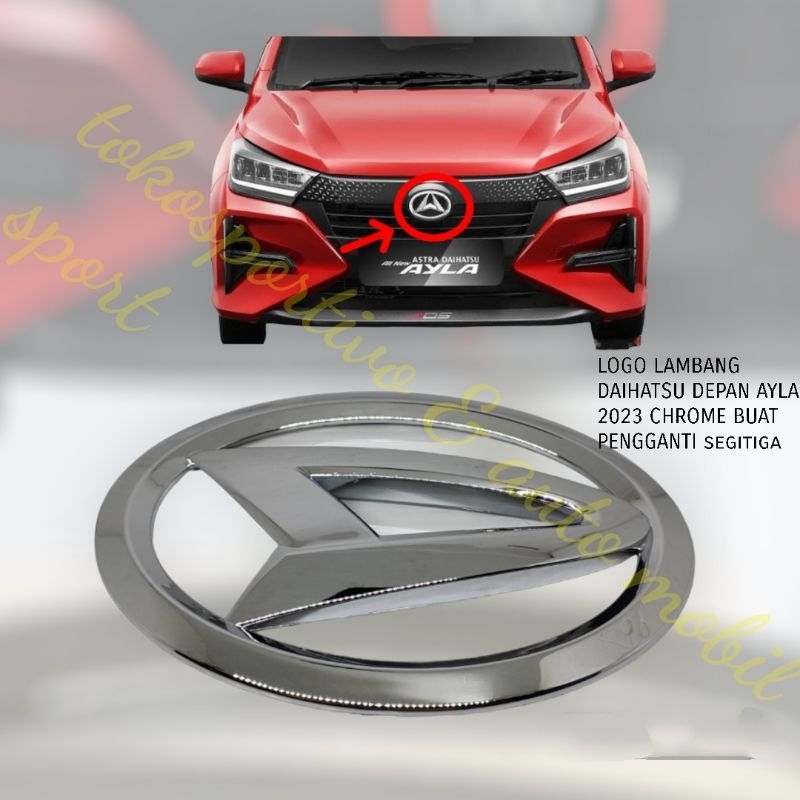 DAIHATSU ALL NEW AYLA 2023 CHROME FRONT SYMBOL EMBLEM LOGO FOR TRIANGLE ...