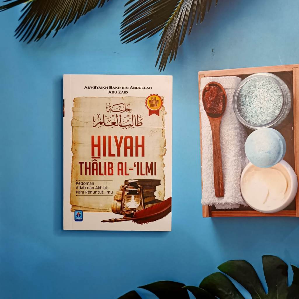 Hilyah Talib Al-Ilmi (Guide to Etiquette and Morals of the Seekers of ...