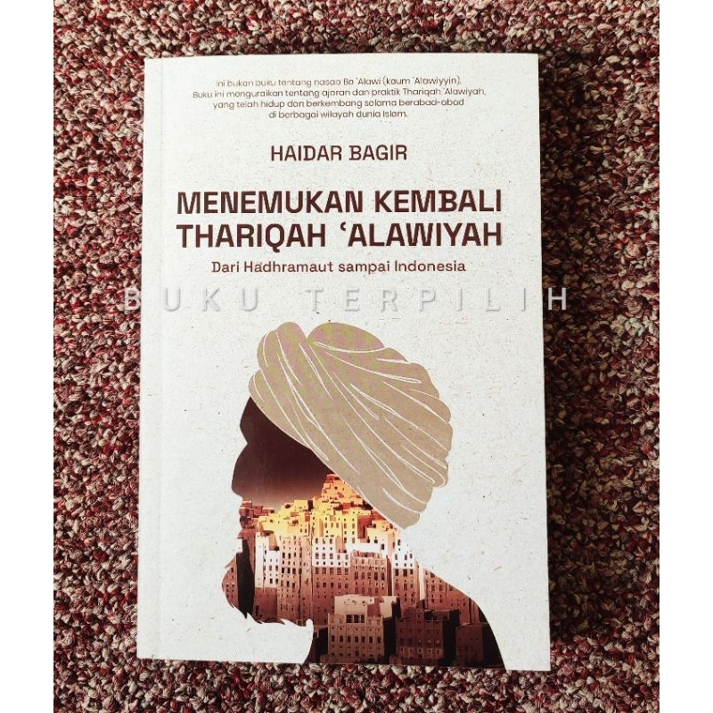 Rediscovering Thariqah Alawiyah: From Hadhramaut To Indonesia - Haidar ...