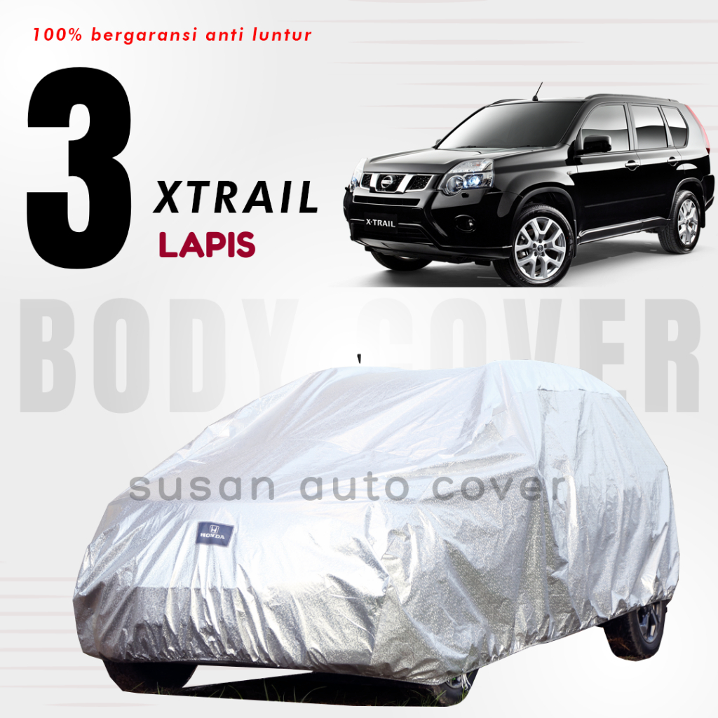 3 LAYER OUTDOOR PREMIUM Body Cover xtrail Car xtrail Car Cover xtrail ...