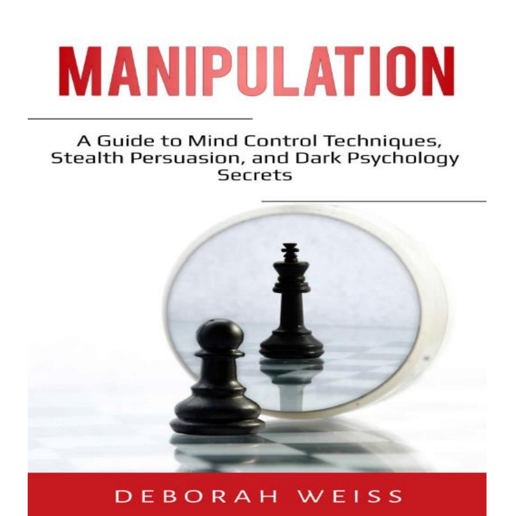 [ENG05] Manipulation A Guide to Mind Control Techniques, Stealth Persuasion, and Dark Psychology ...