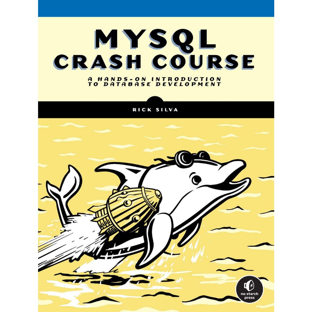 Mysql Crash Course: A Hands-on Introduction to Database Development ...