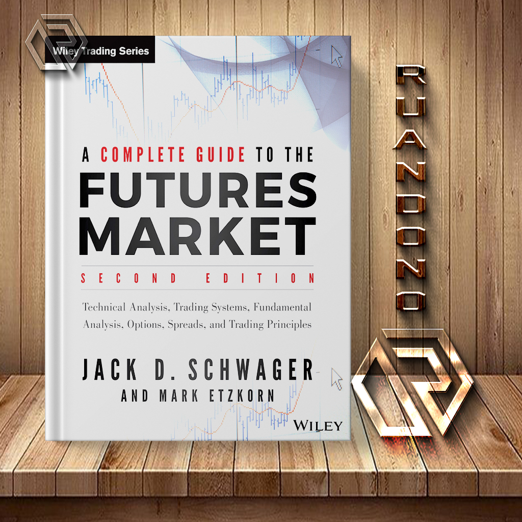 A Complete Guide to The Futures Market: Technical Analysis, Trading ...