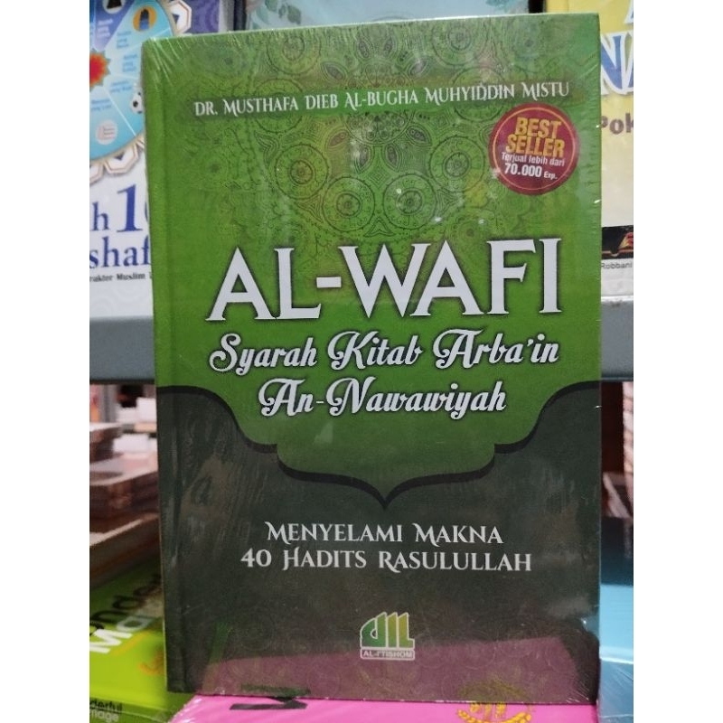 Al-wafi Diving The Meaning Of 40 Hadith Of Rasulullah (ORIGINAL ...