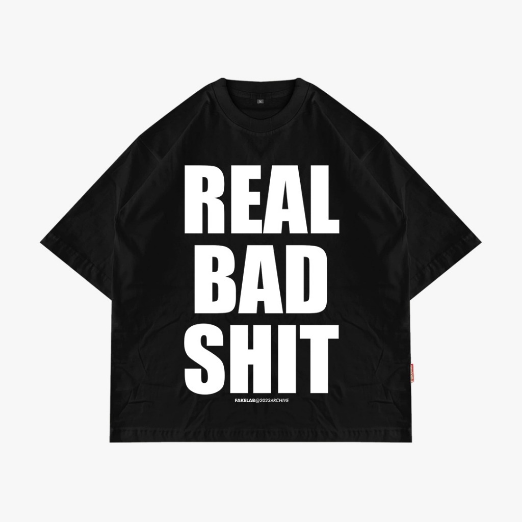 HITAM Fakelab Ts Oversize Real Bad Shit Black / Black Tshirt / Large ...