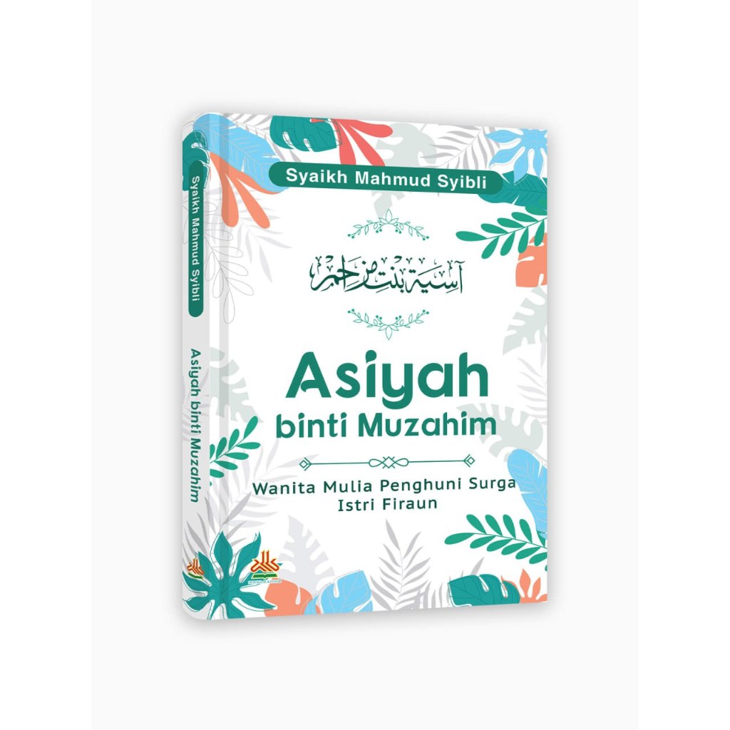 Asiyah binti Muzah: The Noble Woman Inhabitants of Heaven and Wife ...