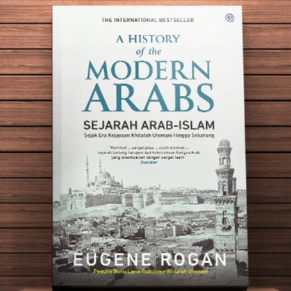 A History of The Modern Arabs - Since The Great Era of The Ottoman ...