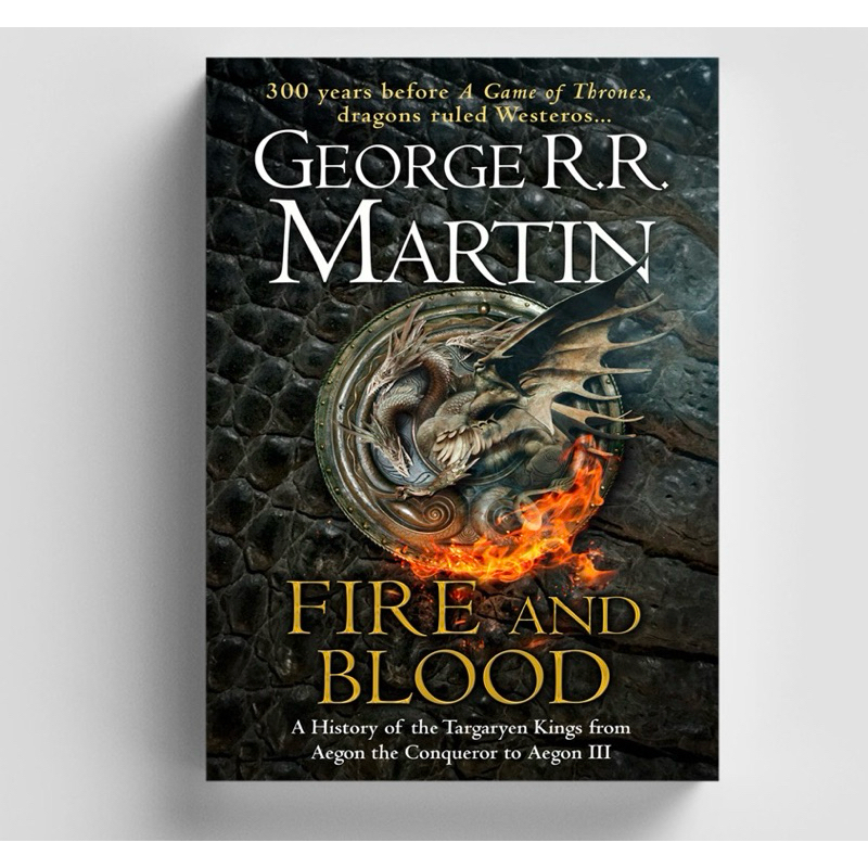 Fire and Blood: A History of the Targaryen Kings from Aegon the ...