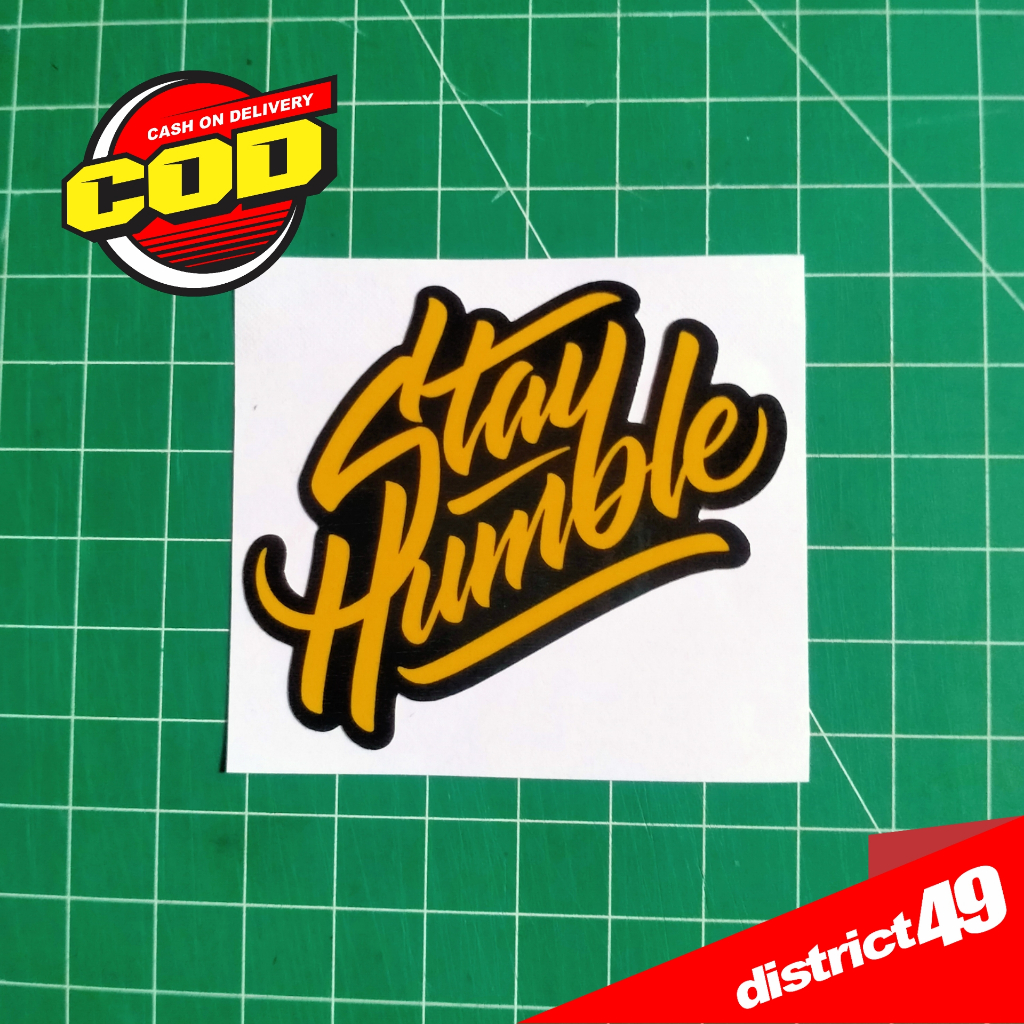 Stay HUMBLE Sticker - Waterproof Glossy Lamination Print Cut Sticker ...