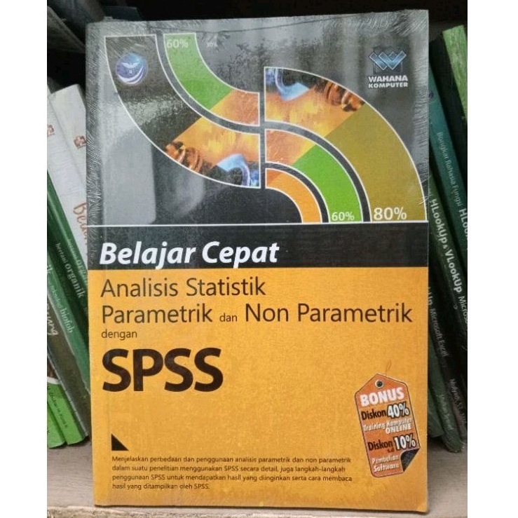 Quickly Learn Parametric and Non-Parametric Statistic Analysis Using SPSS - Computer Wahana ...