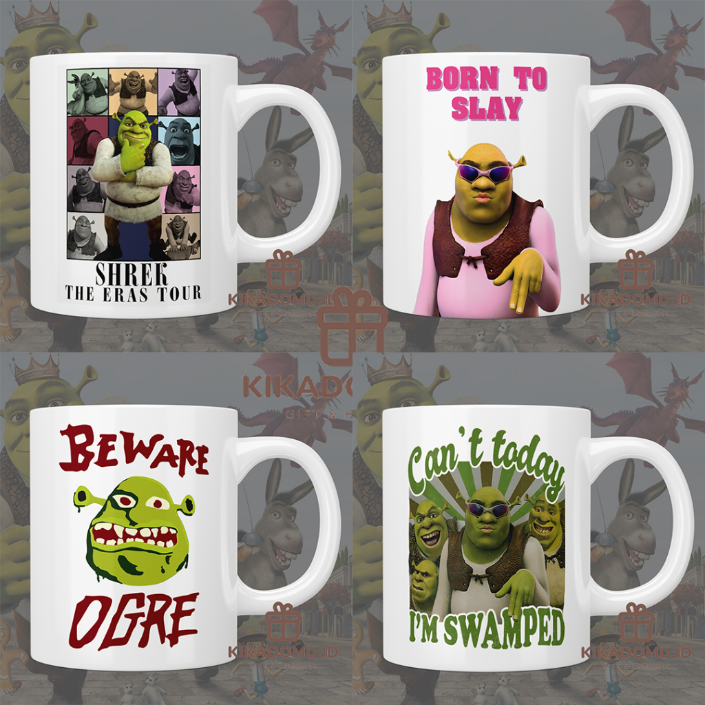 Shrek Can't Today I'm Swamped Beware Ogre Born to slay Do you know the ...