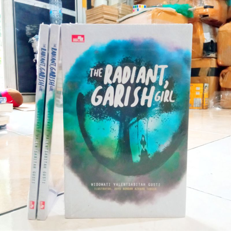 Original Novel The Radiant Garah Girl - Widowati Valenstabitah Gusti ...